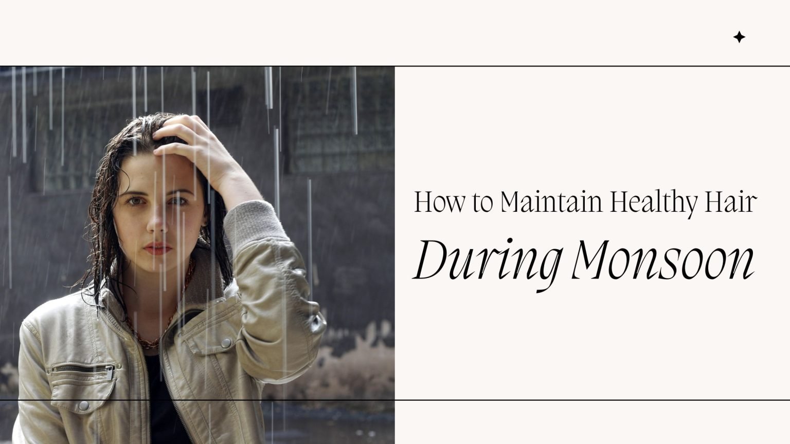 How to Maintain Healthy Hair During Monsoon - D'Elixir Salon